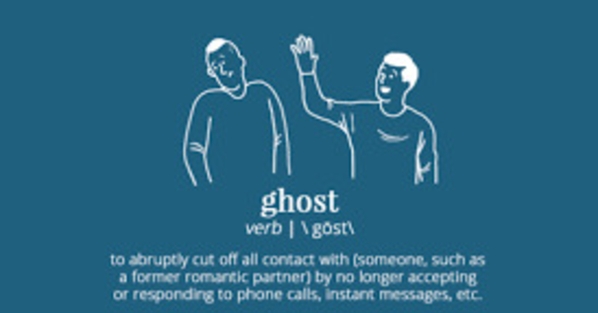 The Mentality Behind Ghosting, How to Recover From Getting Ghosted, and ...
