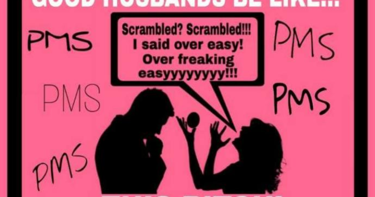 Do you think some use PMS as an excuse to unjustly lash out at others ...