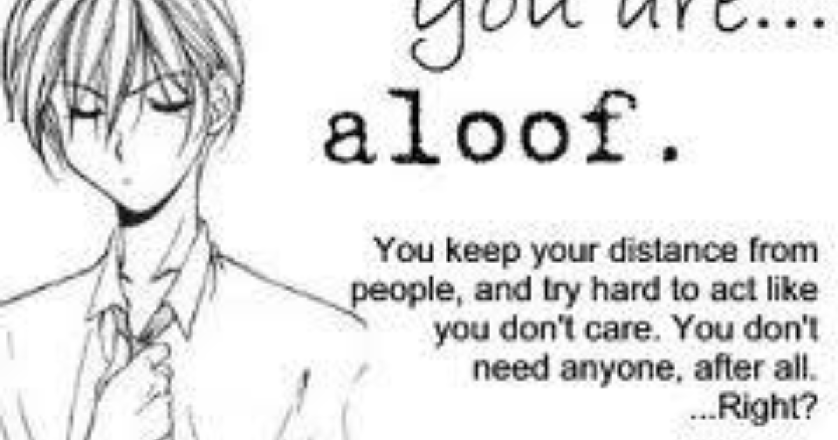 How do I stop being "Aloof" and distant to others? - GirlsAskGuys