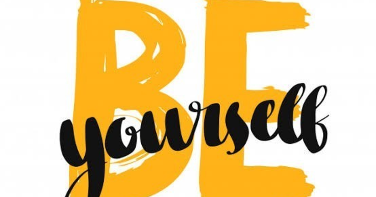 What is the actual meaning of "be yourself"? - GirlsAskGuys