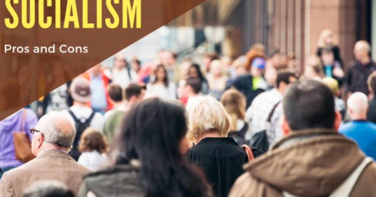 What are the pros and cons of socialism? - GirlsAskGuys