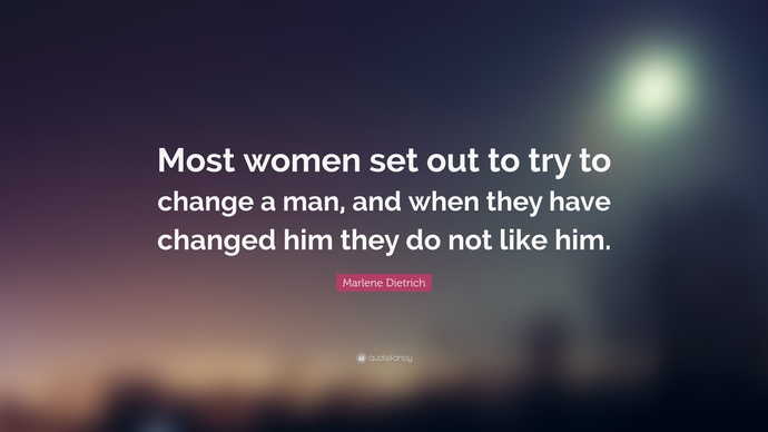 Why do women believe they can change a man? - GirlsAskGuys