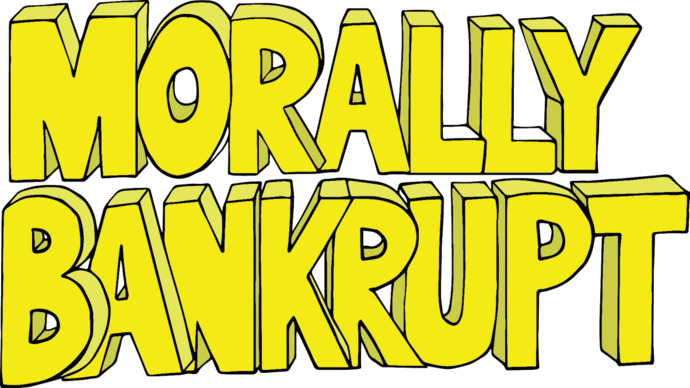 What makes one 'morally bankrupt?' have you ever been called that ...