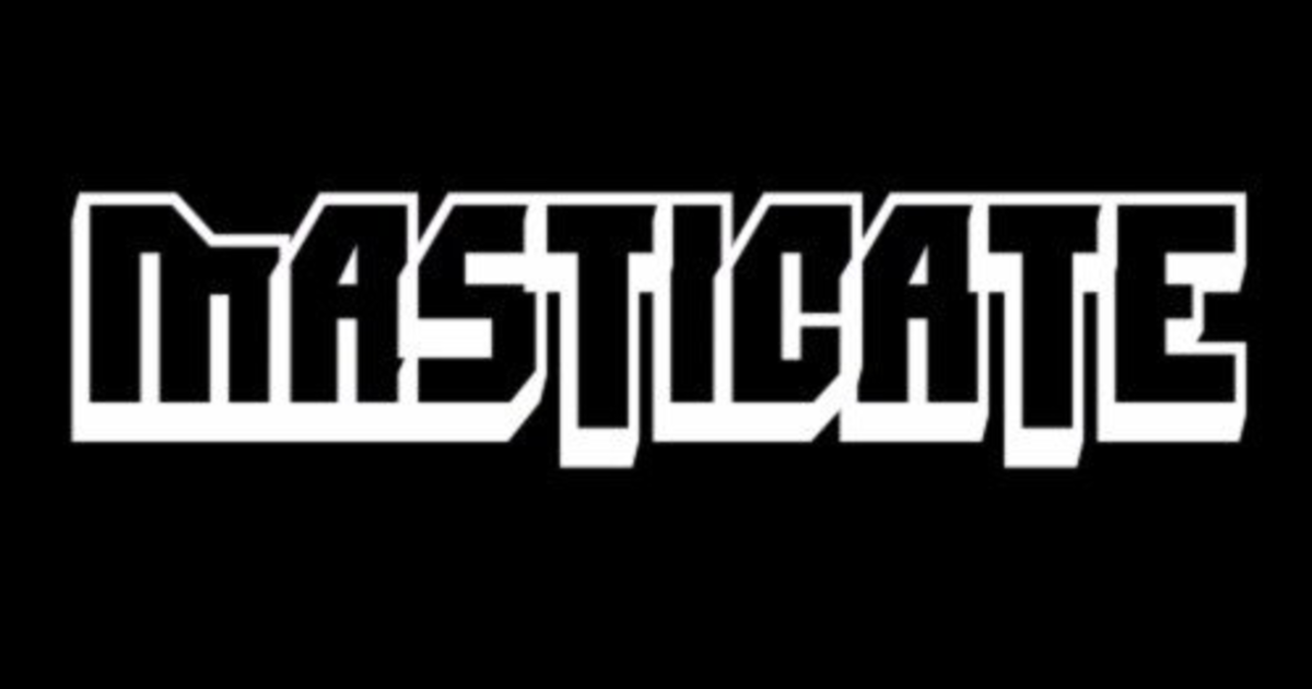 How often do you masticate? - GirlsAskGuys