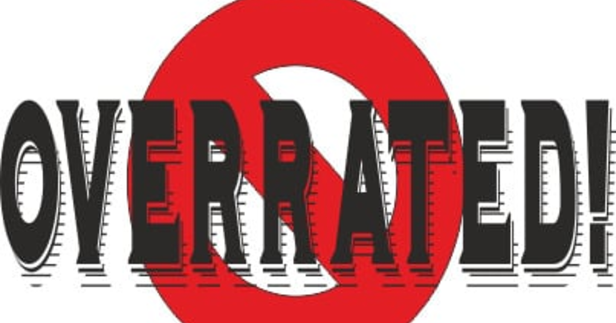 Name 3 things that are seriously overrated in your opinion? - GirlsAskGuys