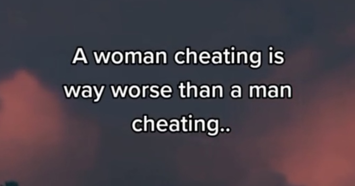 “A woman cheating is way worse than a man cheating? Ladies & fellas ...