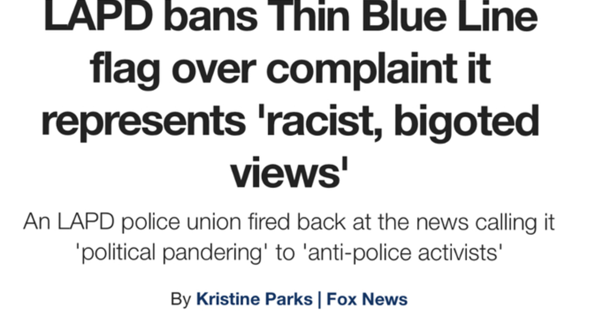Do you agree with LAPD about the banning of the blue line flag due to ...