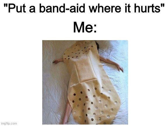 Are you good at ripping the band aid off? - GirlsAskGuys