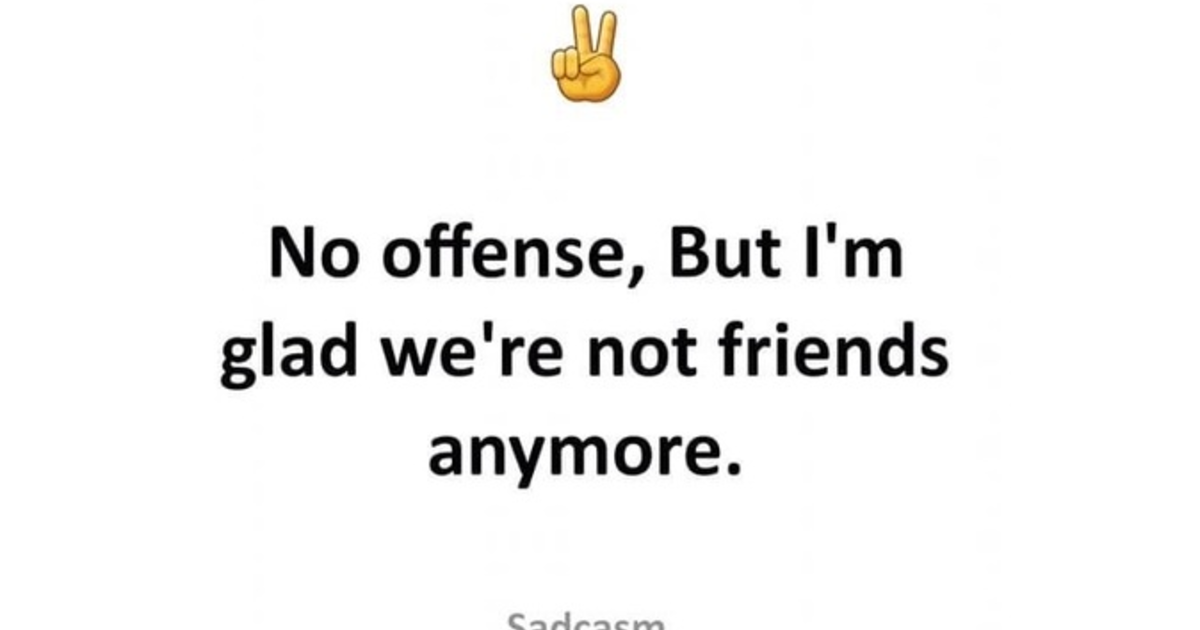 Have you ever cut off or ended friendships? Why? And how’d you end it ...