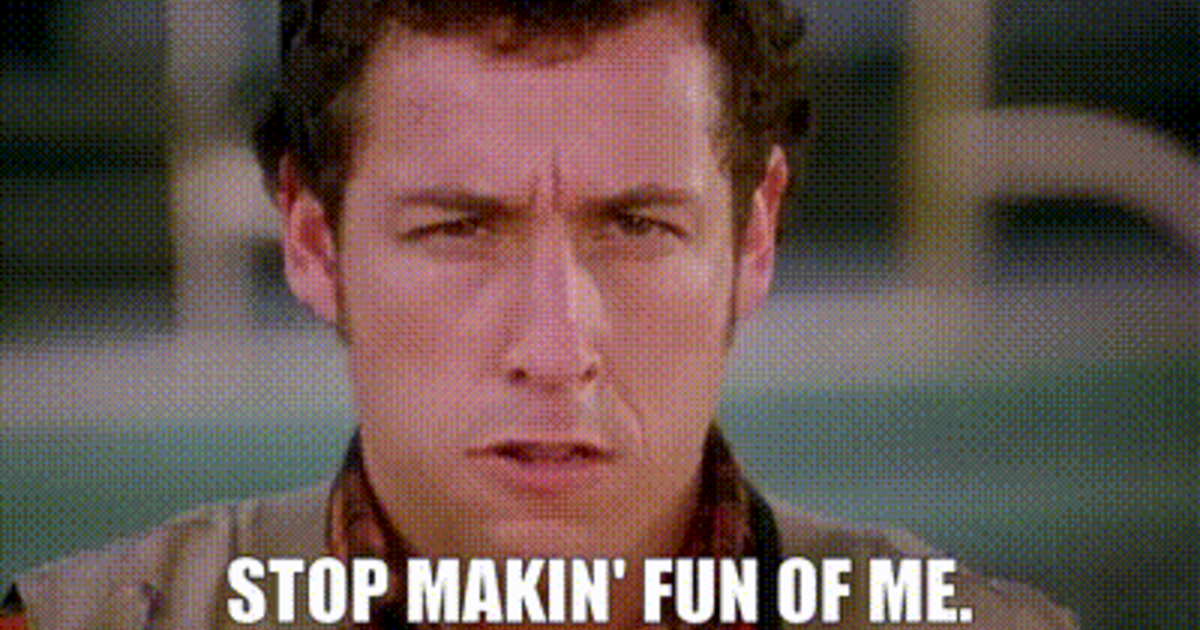 How do you handle jokes at your expense? How do you handle being made ...