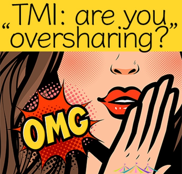 SURVEY: Does TMI often ruin relationships for you... or is your ...