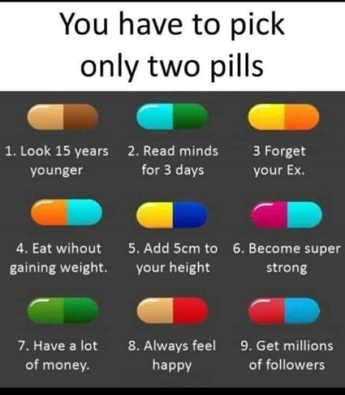 You have to pick only 2 pills? - GirlsAskGuys