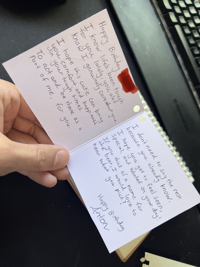 I got her a gift and a note for her bday, what would you make of what I ...