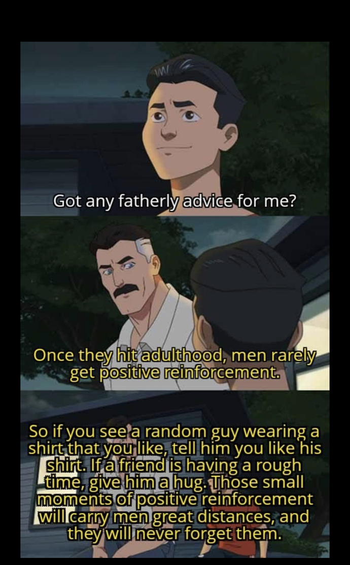 True or false: men rarely get positive reinforcement once they hit ...