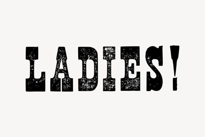 Do you ever get tired of hearing people call women "ladies" when ...