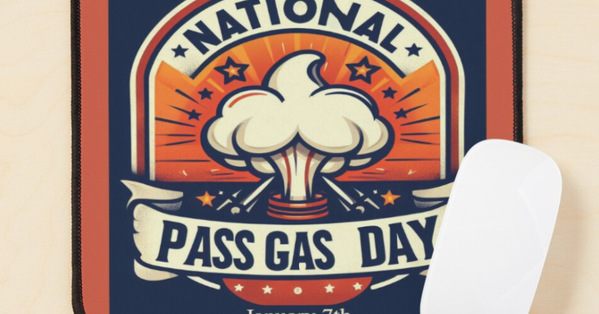 As For National Pass Gas Day It Was Recently & As For You Do You Have A ...
