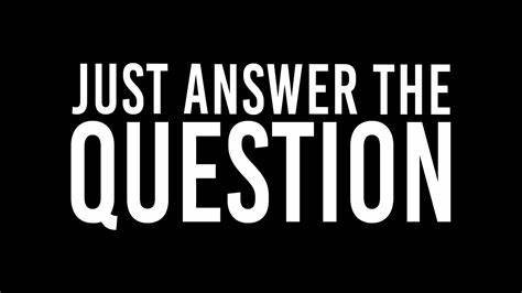 Why can't people just answer the question? - GirlsAskGuys