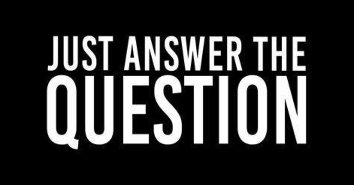 Why can't people just answer the question? - GirlsAskGuys