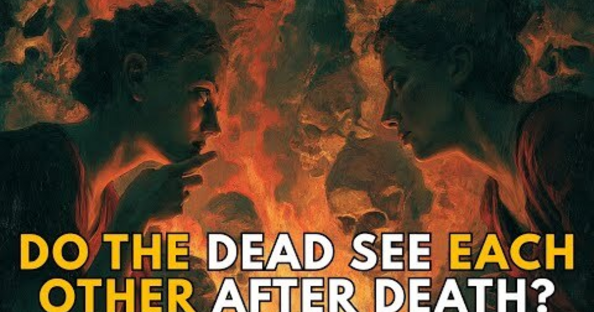 Do The Dead See Each Other After Death? - GirlsAskGuys